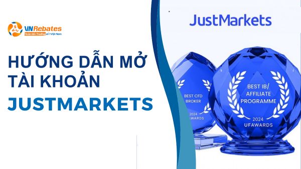 Hướng dẫn mở tài khoản JustMarkets 2024: Đơn giản, nhanh chóng và hiệu ...